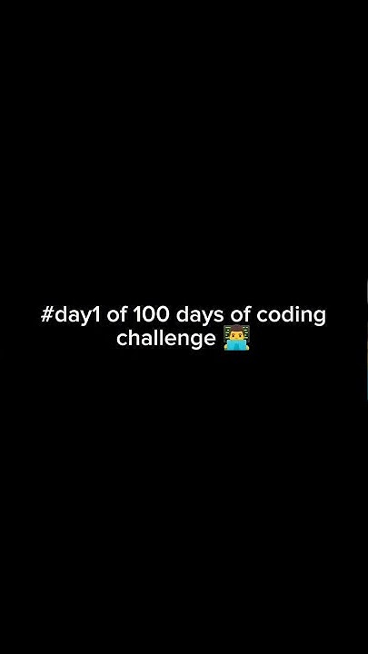 🎉 Day 1 Of The 100 Days Coding Challenge 🚀💻 100daysofcode Day1 Codingjourney Youtube