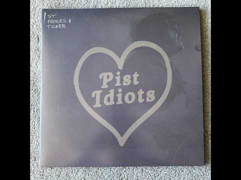 Pist Idiots – S/T, Princes & Ticker (2019)