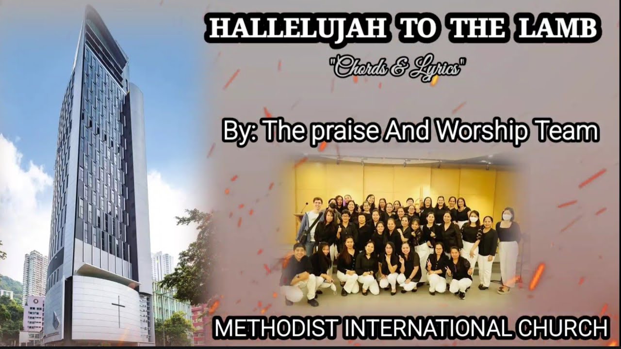 HALLELUJAH TO THE LAMB/Chords And Lyrics/Methodist International Church ...