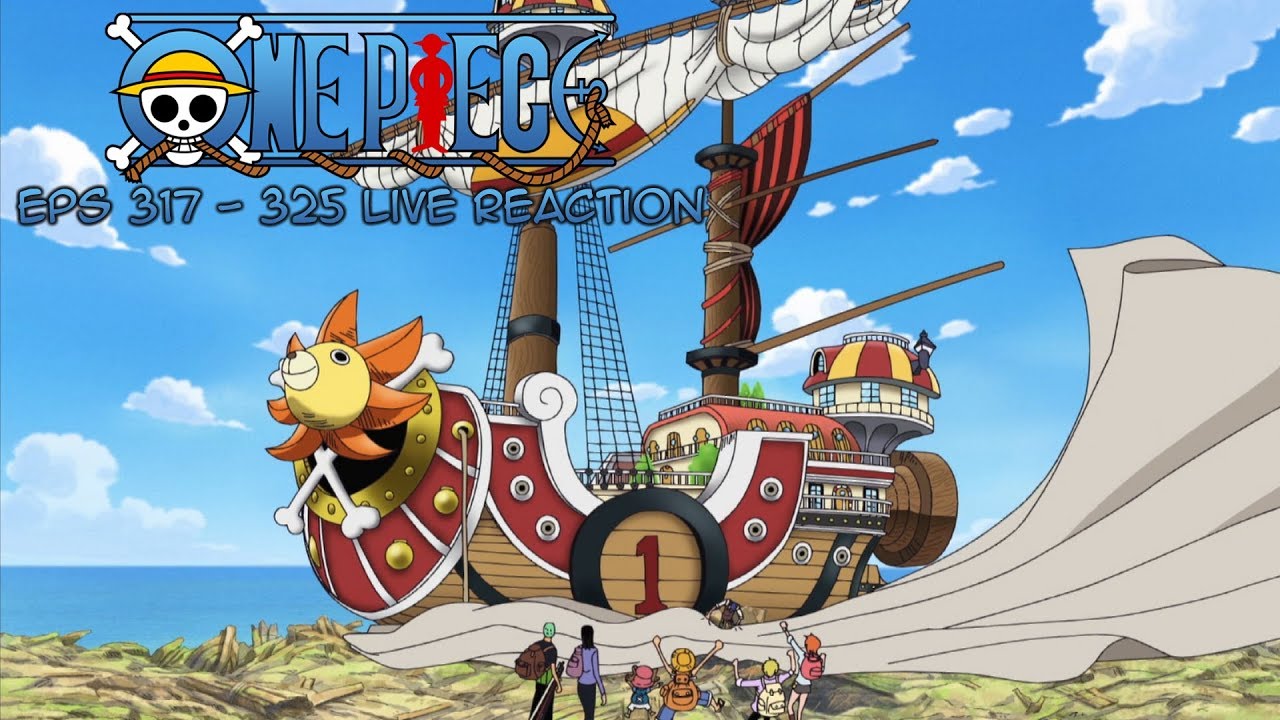 One Piece Eps 317 - 325 Live Reaction *Read Description* - YouTube