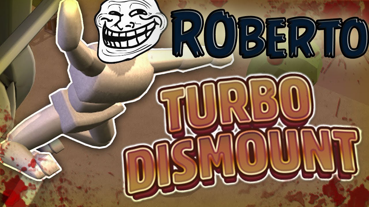 Turbo Dismount (Troll ) Con roberto :D - YouTube