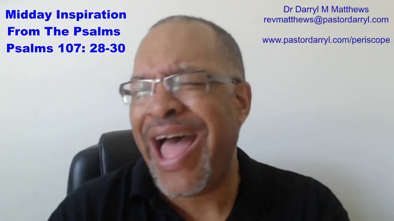 Midday Inspiration Fr The Psalms - Psalms 107: 28-30 - YouTube