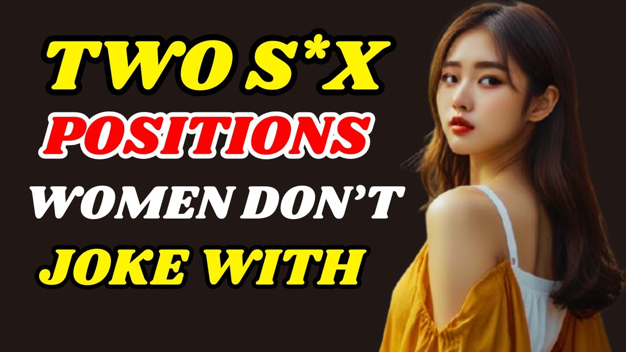 2 Best S**x Positions Women Love & How to Master Them | Psychology ...