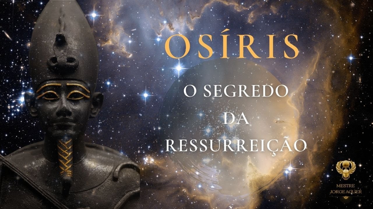 OSÍRIS - O SEGREDO DA RESSURREIÇÃO🗝 - YouTube