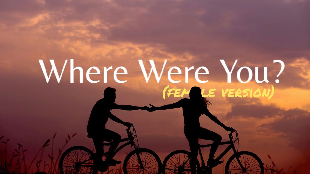 Where Were You? (Female version) - Official Music/Lyrics video ...