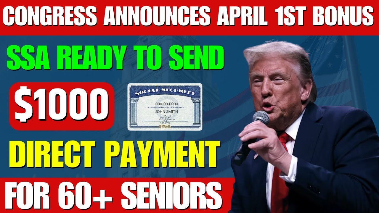 April 1st Bonus! $1,000 Extra Social Security Payment for Seniors 60 ...
