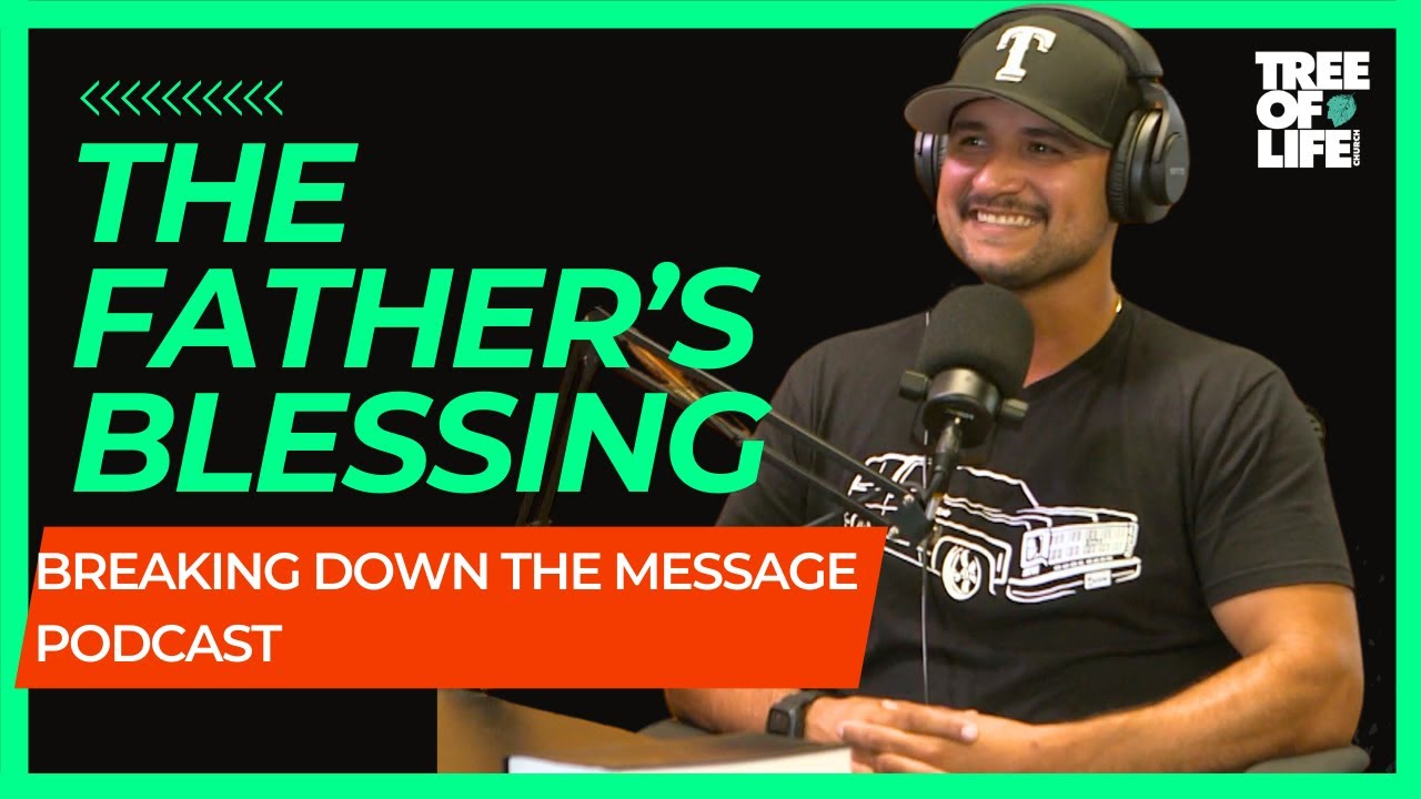 Breaking Down | The Father’s Blessing - YouTube