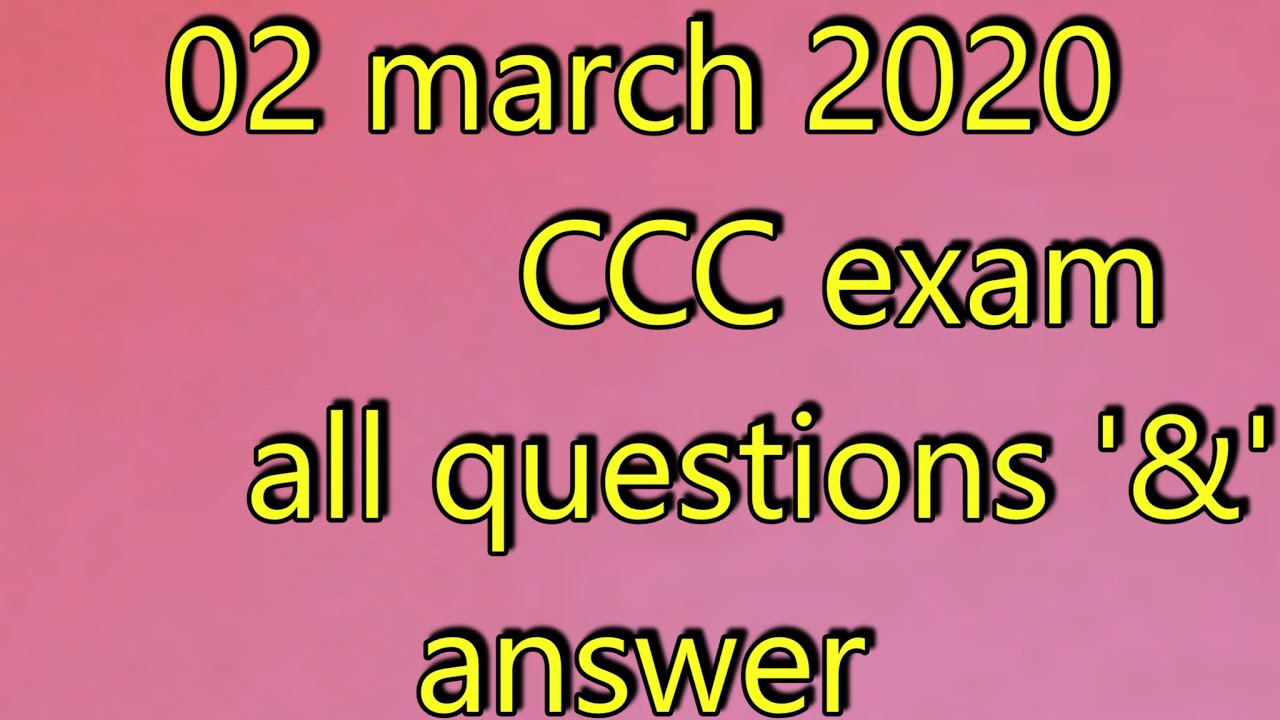 02 march 2020 CCC exam all questions with answers. - YouTube