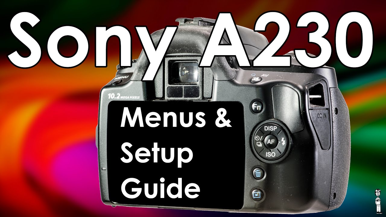 Sony Alpha A230 Menu System and Setup, Explanations and Tutorial ...