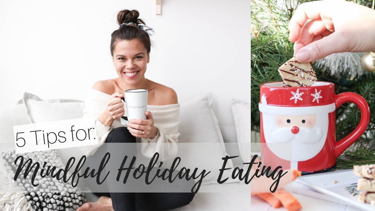 MINDFUL HOLIDAY EATING | 5 TIPS TO DITCH THE FOOD GUILT - YouTube