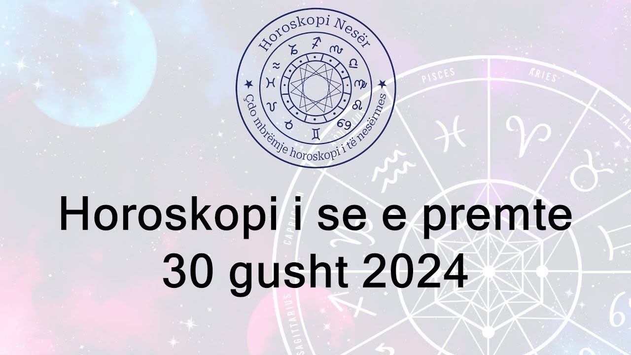 Horoskopi i se e premte 30 Gusht 2024 - YouTube