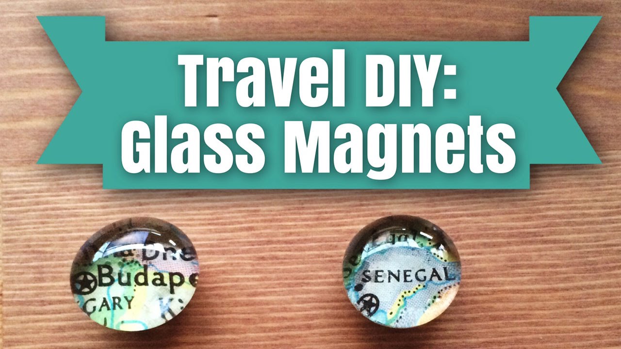 DIY Glass Magnets | Travel Inspired Crafts - YouTube