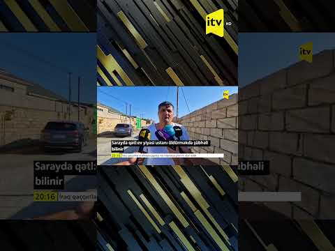 Sarayda qətl hadisəsi: Ev yiyəsi ustanı öldürməkdə ittiham olunur