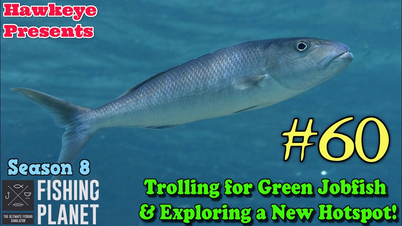 Fishing Planet #60 - Trolling for Green Jobfish & Exploring a New ...