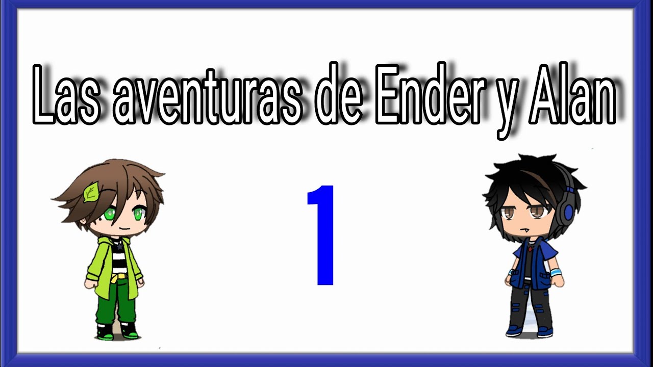 Las aventuras de Ender y Alan - Un inicio poco hábil - YouTube