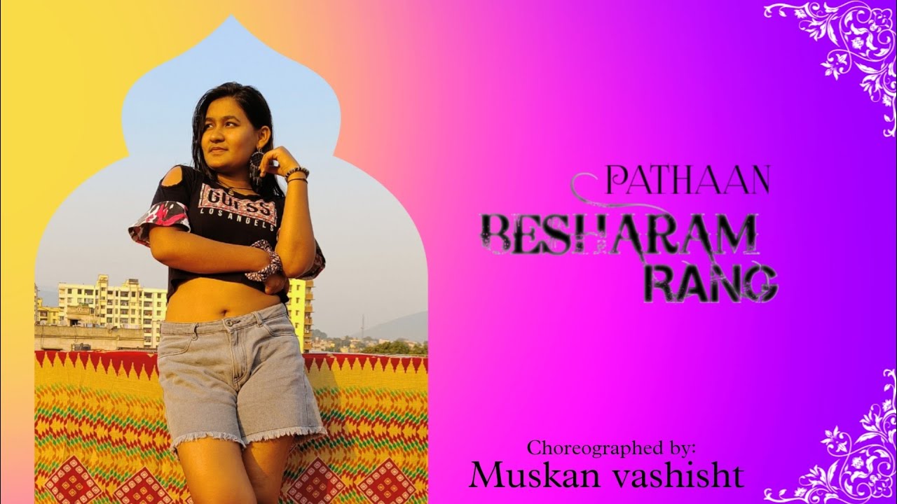 Besharam Rang Dance | song cover || MUSKAN VASHISHT || pathaan | Shah ...