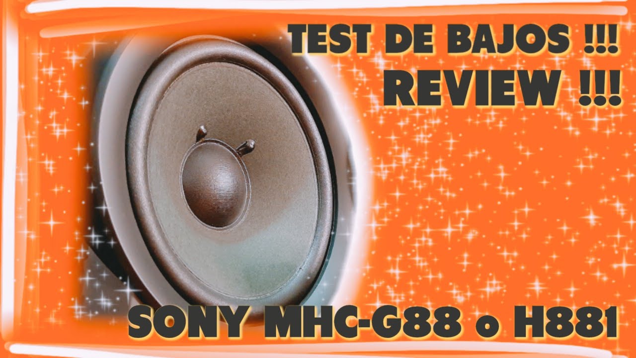 SONY MHC-G88 o H881‼️😎🔊REVIEW Y TEST DE BAJOS #127🔊🔊🔊🔊🔊🔊🔊 - YouTube