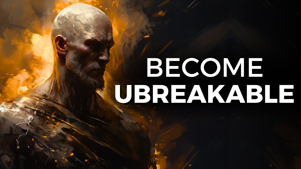 FEELING UNBREAKABLE | How to Build a STRONG MIND With Emotional ...