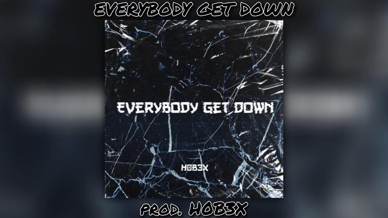 H0B3X - Everybody Get Down - YouTube