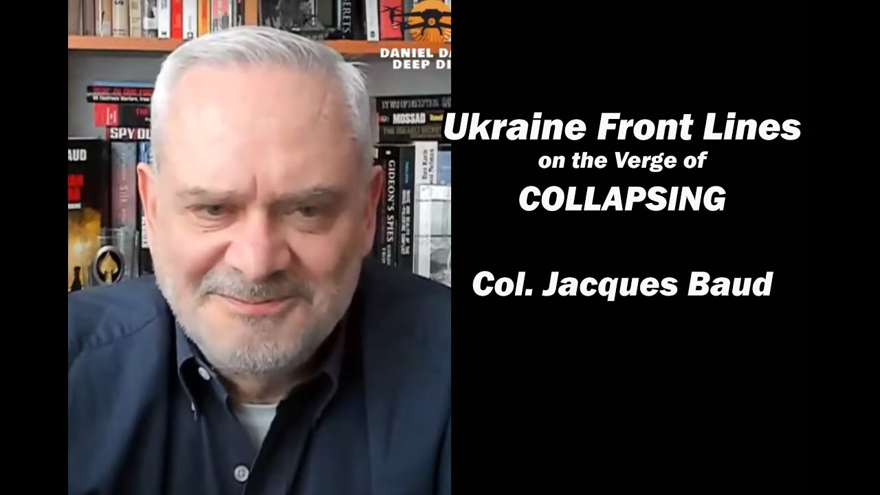 Ukraine Front Lines on the Verge of Collapsing w/Col. Jacques Baud ...