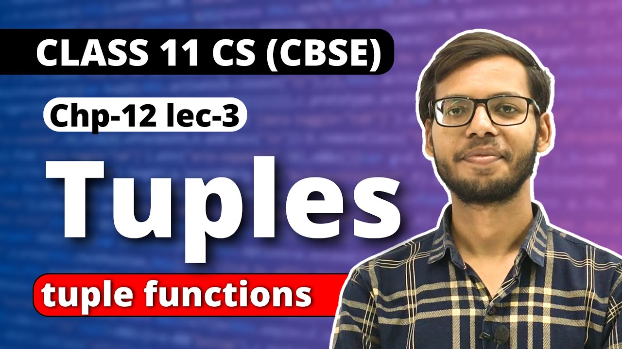 Tuples In Python Tuples Functions Chapter 12 Class 11 Computer Science In Hindi Youtube