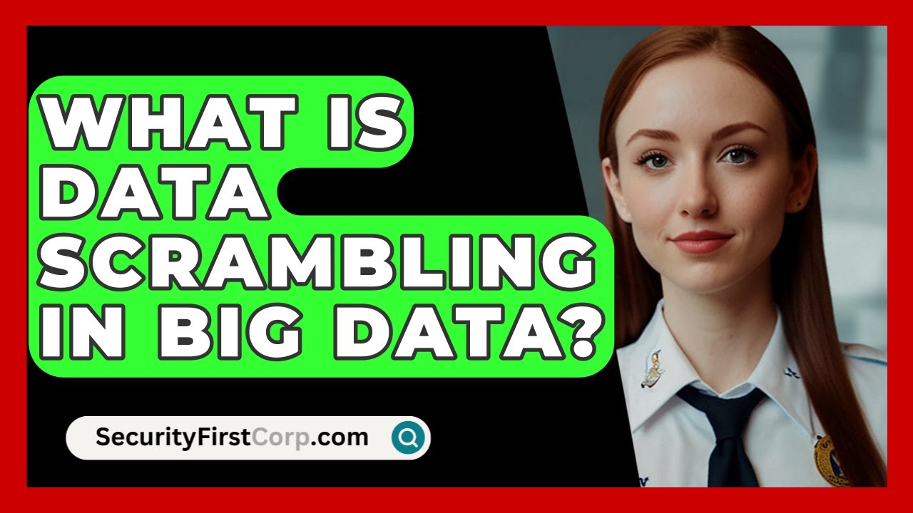 What Is Data Scrambling In Big Data? - SecurityFirstCorp.com - YouTube