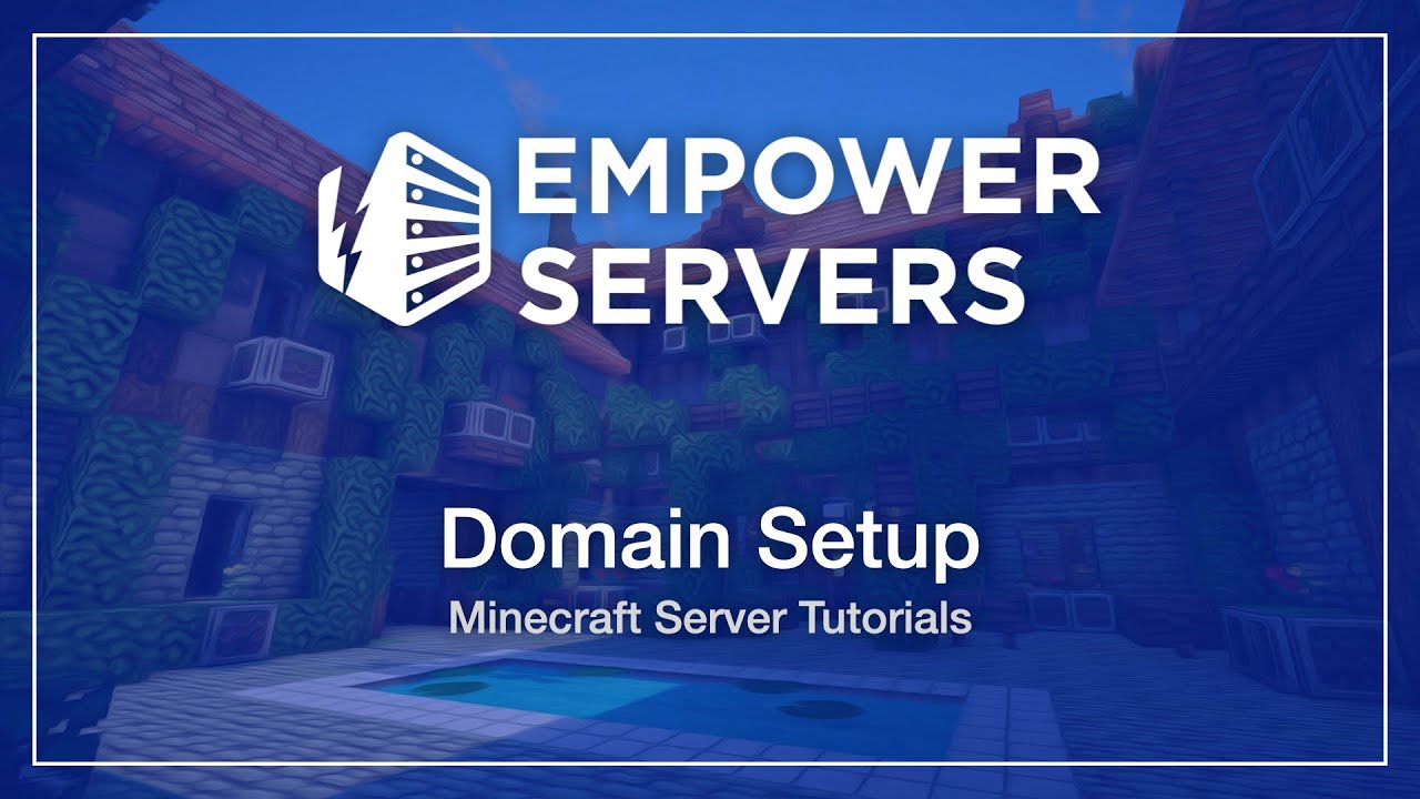 How To Set Up A Domain For Your Server | Empower Servers - YouTube