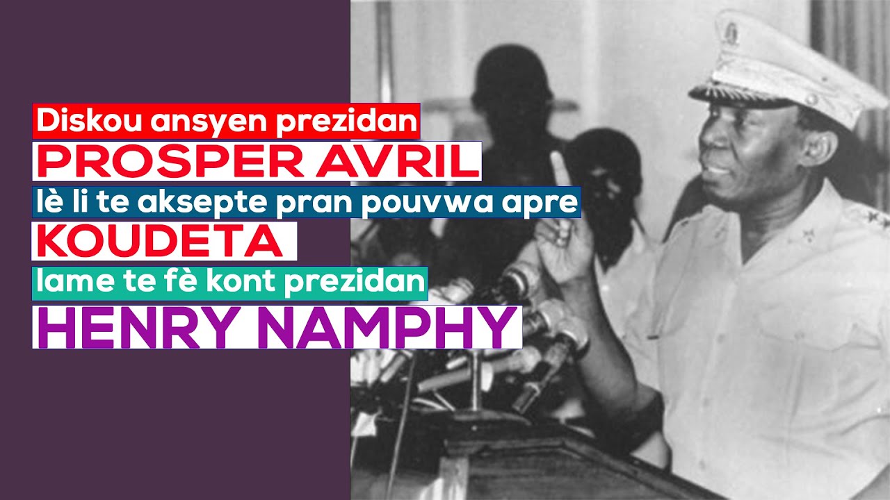 Diskou Prosper Avril le li te pran pouvwa nan yon koudeta kont prezidan ...