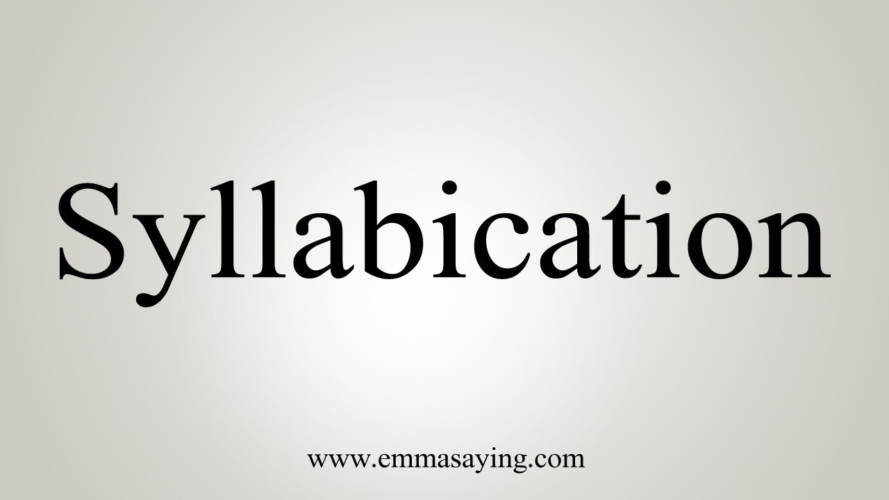 How To Say Syllabication - YouTube