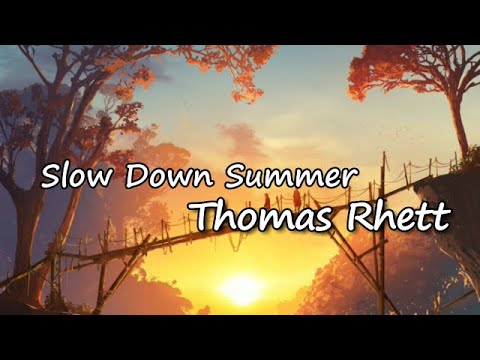 Thomas Rhett - Slow Down Summer Lyrics - YouTube