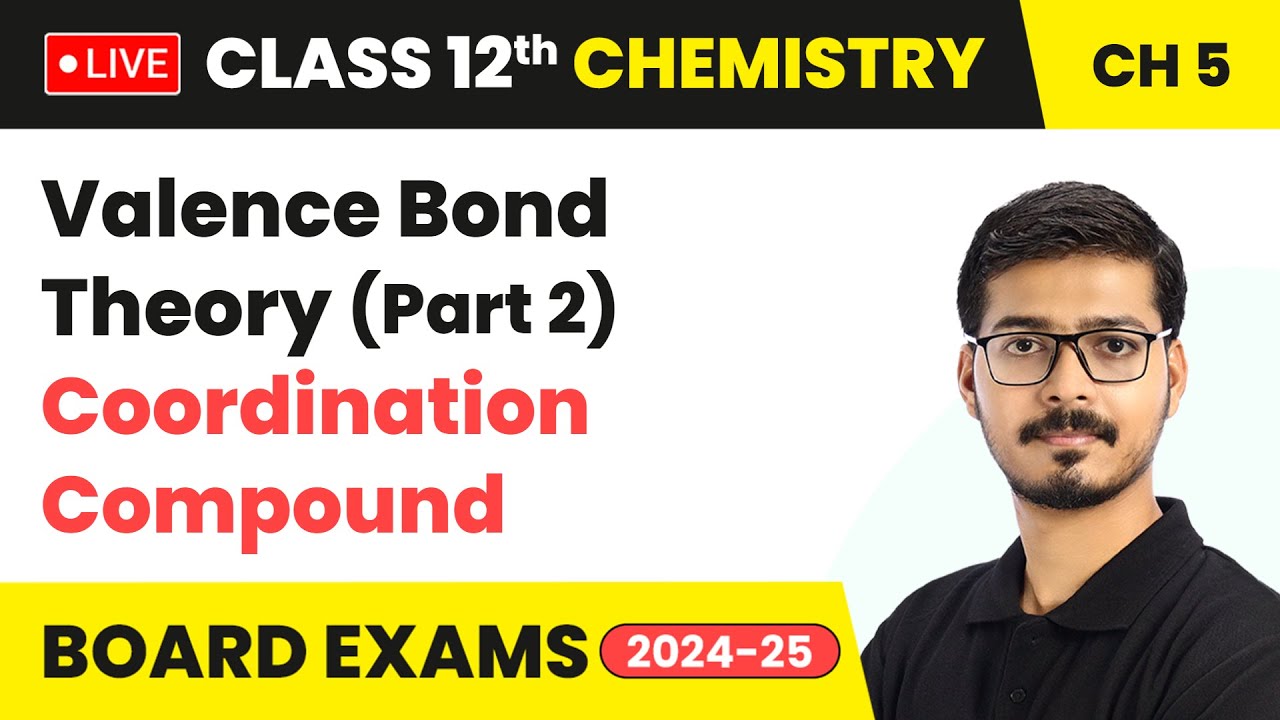 Valence Bond Theory (Part 2) - Coordination Compound | Class 12 ...