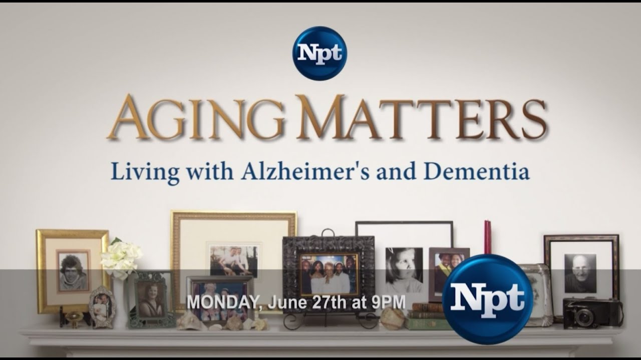 Promo | Living With Alzheimer's and Dementia | Aging Matters | NPT ...