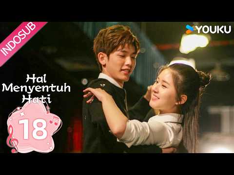 [INDO SUB] Hal Menyentuh Hati (I Hear You)  EP18 | Zhao Lusi, Wang Yilun | YOUKU Indonesia