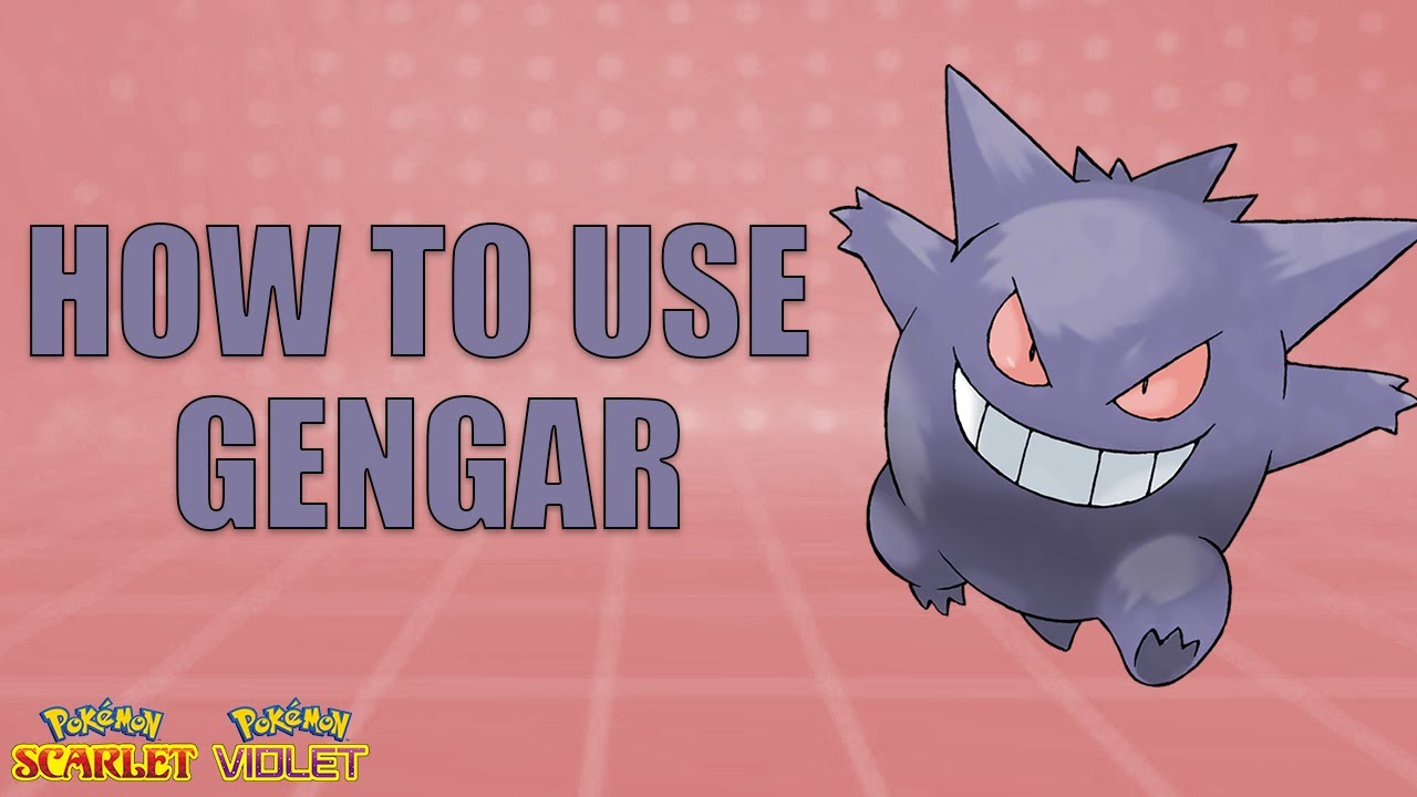 How To Use GENGAR! - Pokemon Scarlet and Violet Moveset Guide - YouTube