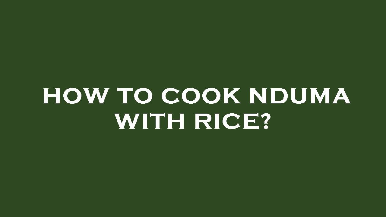 How to cook nduma with rice? - YouTube