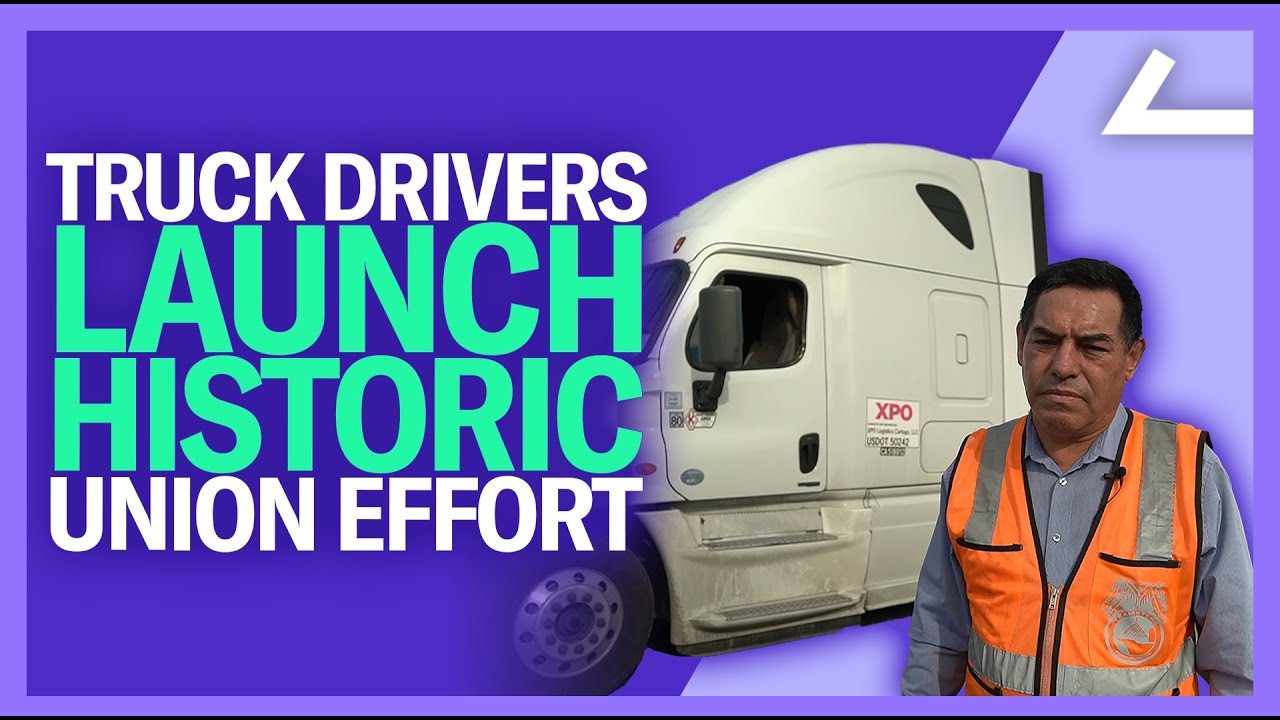 Truckers Lead Historic Unionization Drive - YouTube