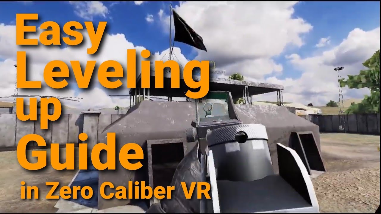 Easy Levelling up Guide for Zero Caliber VR - YouTube