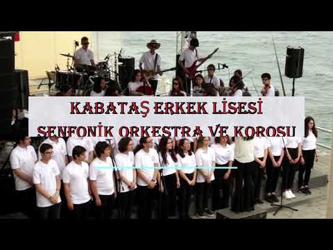 KABATAŞ ERKEK LİSESİ SENFONİK ORKESTRA VE KOROSU  'SİL BAŞTAN' (19 MAYIS 2022)