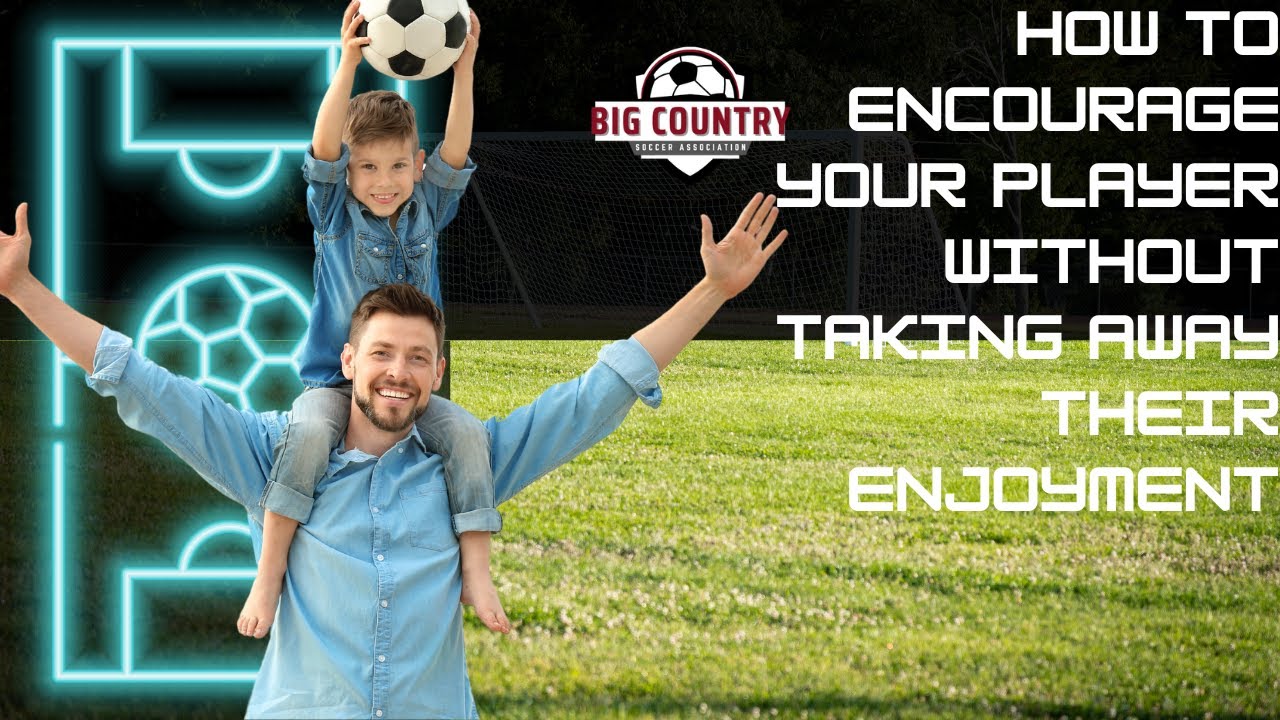 Parents: How to Encourage Your Player Without Taking Away Their ...