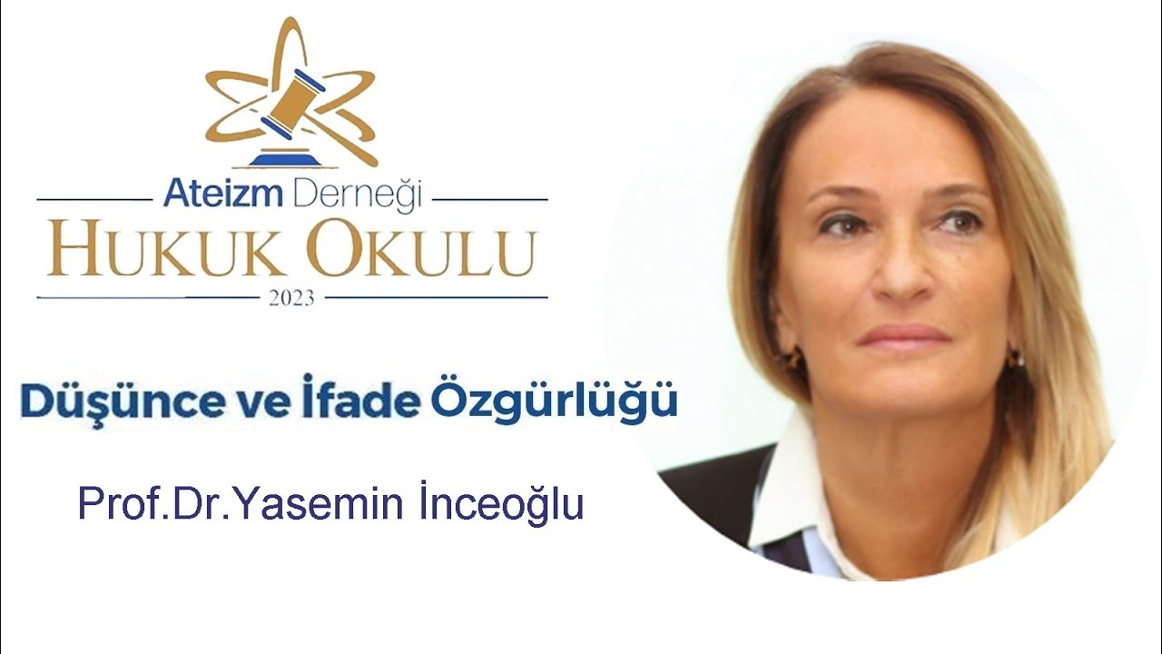 DÜŞÜNCE VE İFADE ÖZGÜRLÜĞÜ - PROF. DR. YASEMİN İNCEOĞLU - A.D. HUKUK ...