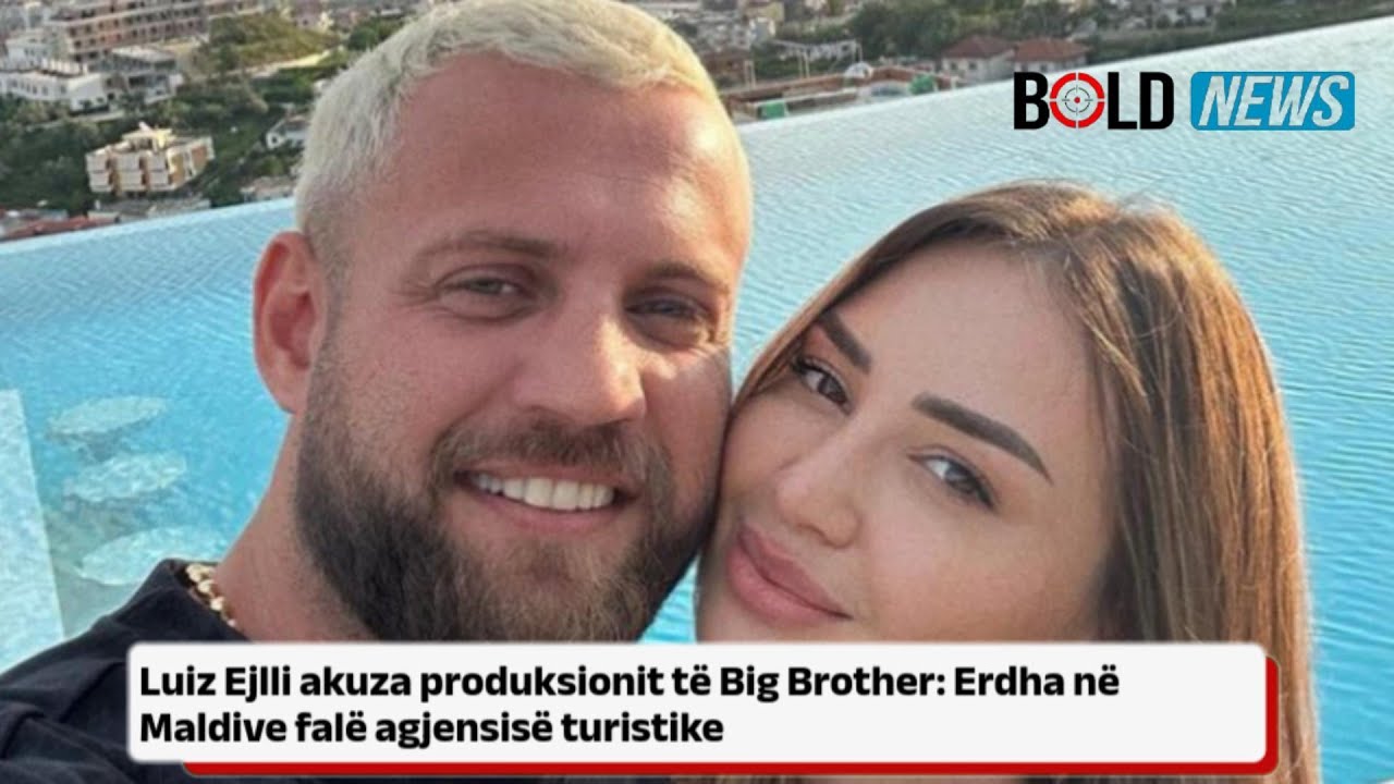 Luiz Ejlli akuza produksionit të Big Brother: Erdha në Maldive falë agjensisë turistike - YouTube