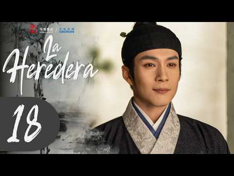 【SUB ESPAÑOL】 ▶ La heredera - The Heir - 家业  (Episodio 18)