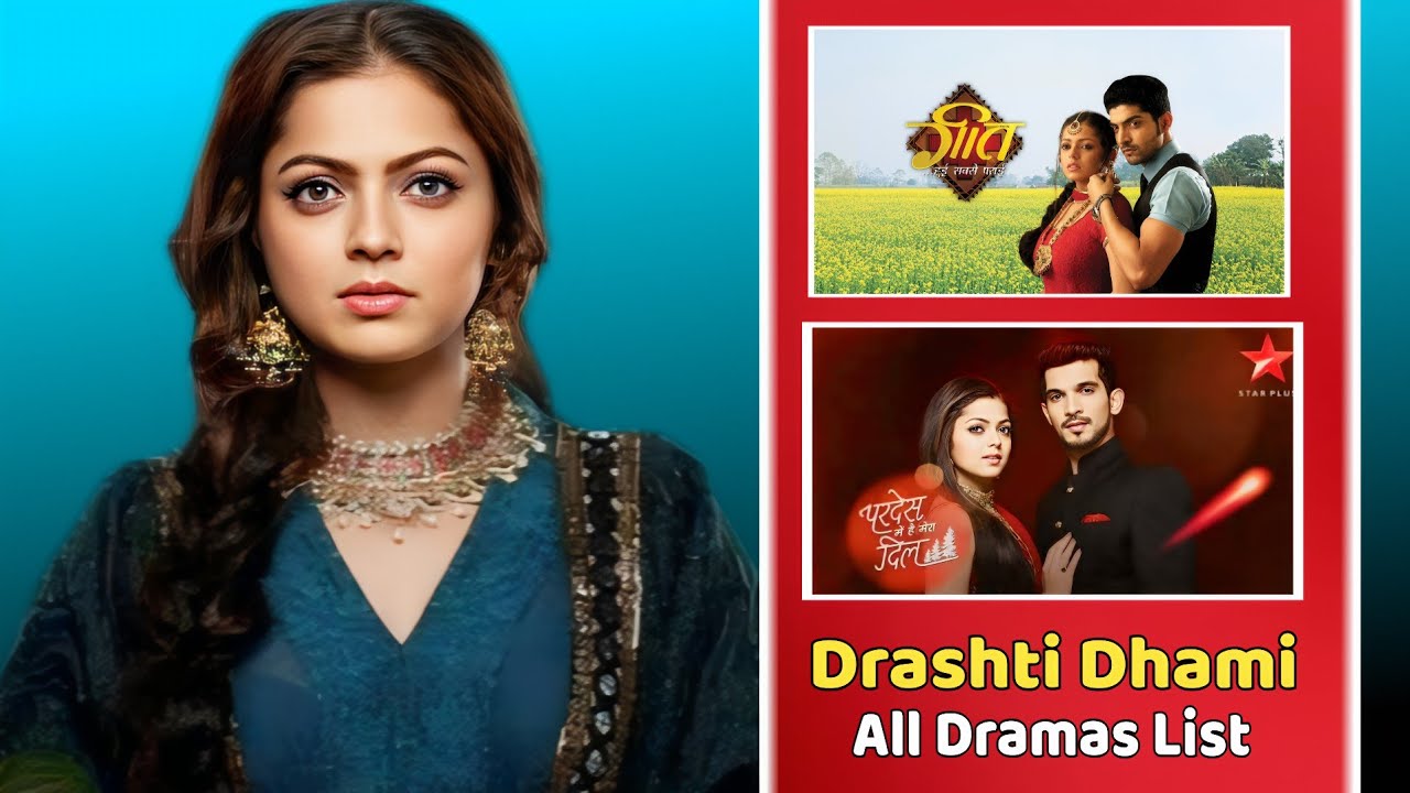 Drashti Dhami : All Serials List l Top Superhit Serials l Full ...