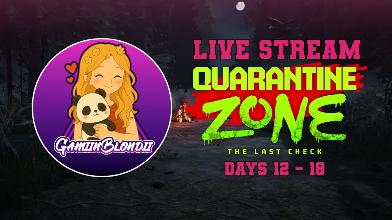 Quarantine Zone : Part 2 : Days 12 - 18 - YouTube