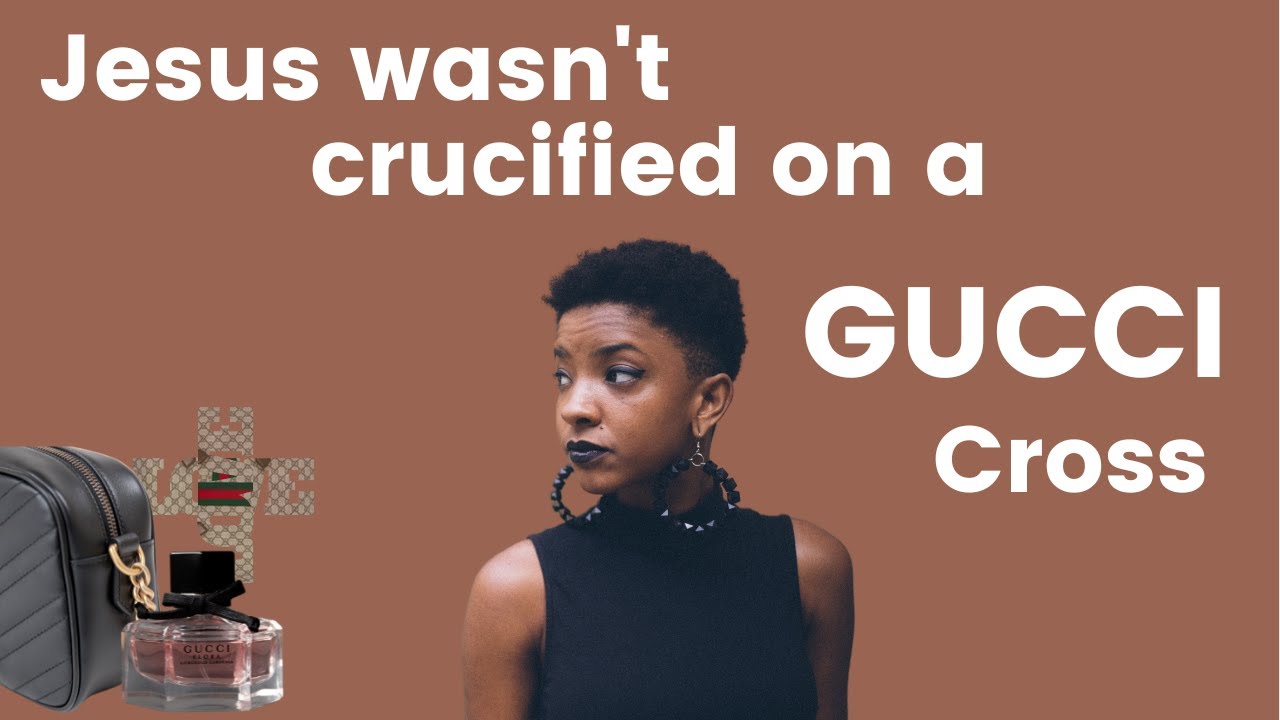Jesus Was Not Crucified on A Gucci Cross - YouTube
