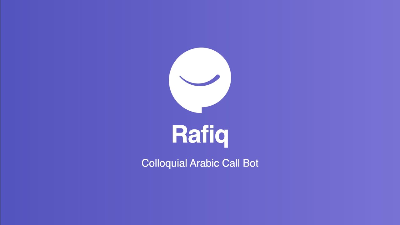 Rafiq Call Bot -- first-line colloquial Arabic voice bot for contact centers - YouTube