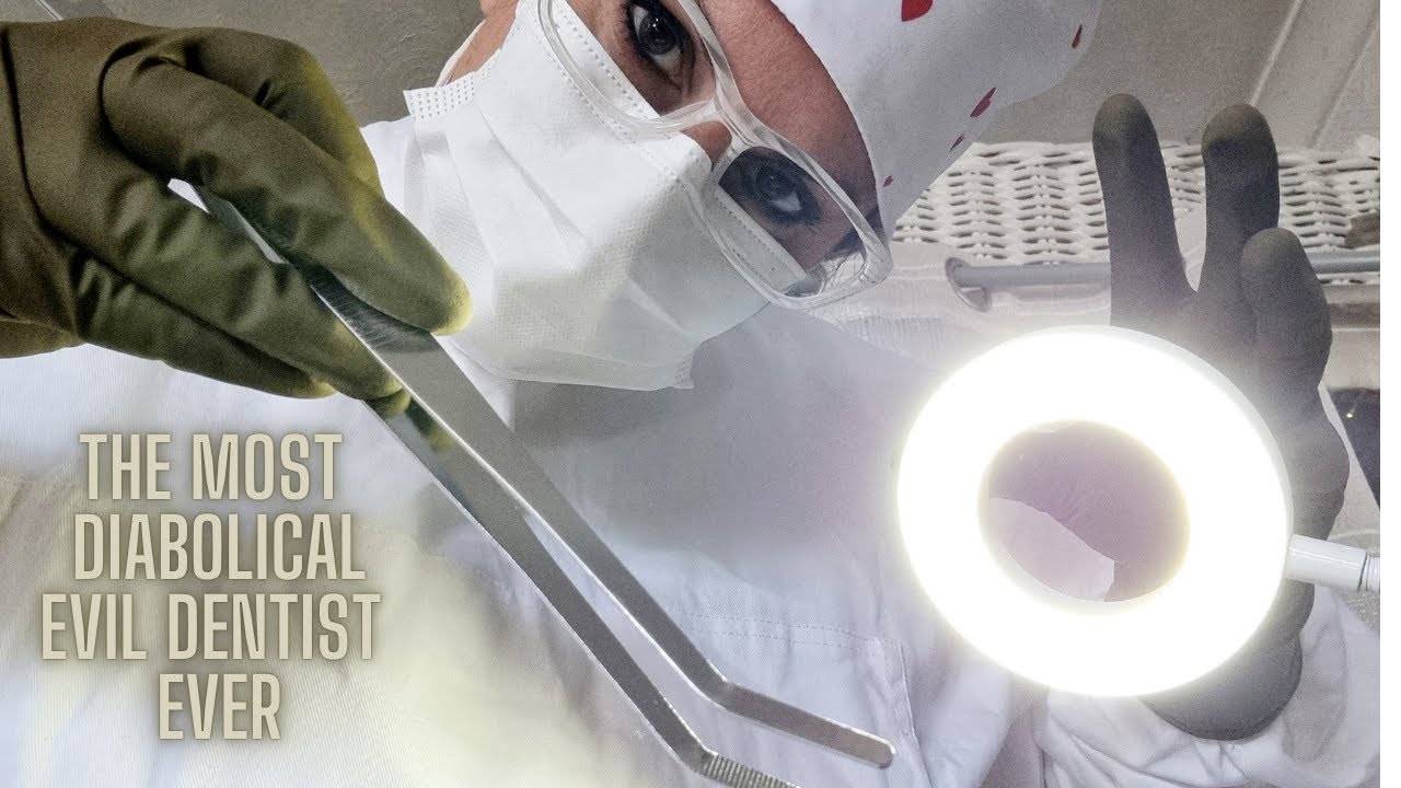 ASMR THE MOST DIABOLICAL EVIL DENTIST EVER , - YouTube