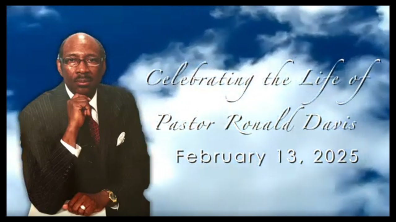 02.13.2025 | Celebration of Life Reverend Dr. Ronald Percy Davis, Sr ...