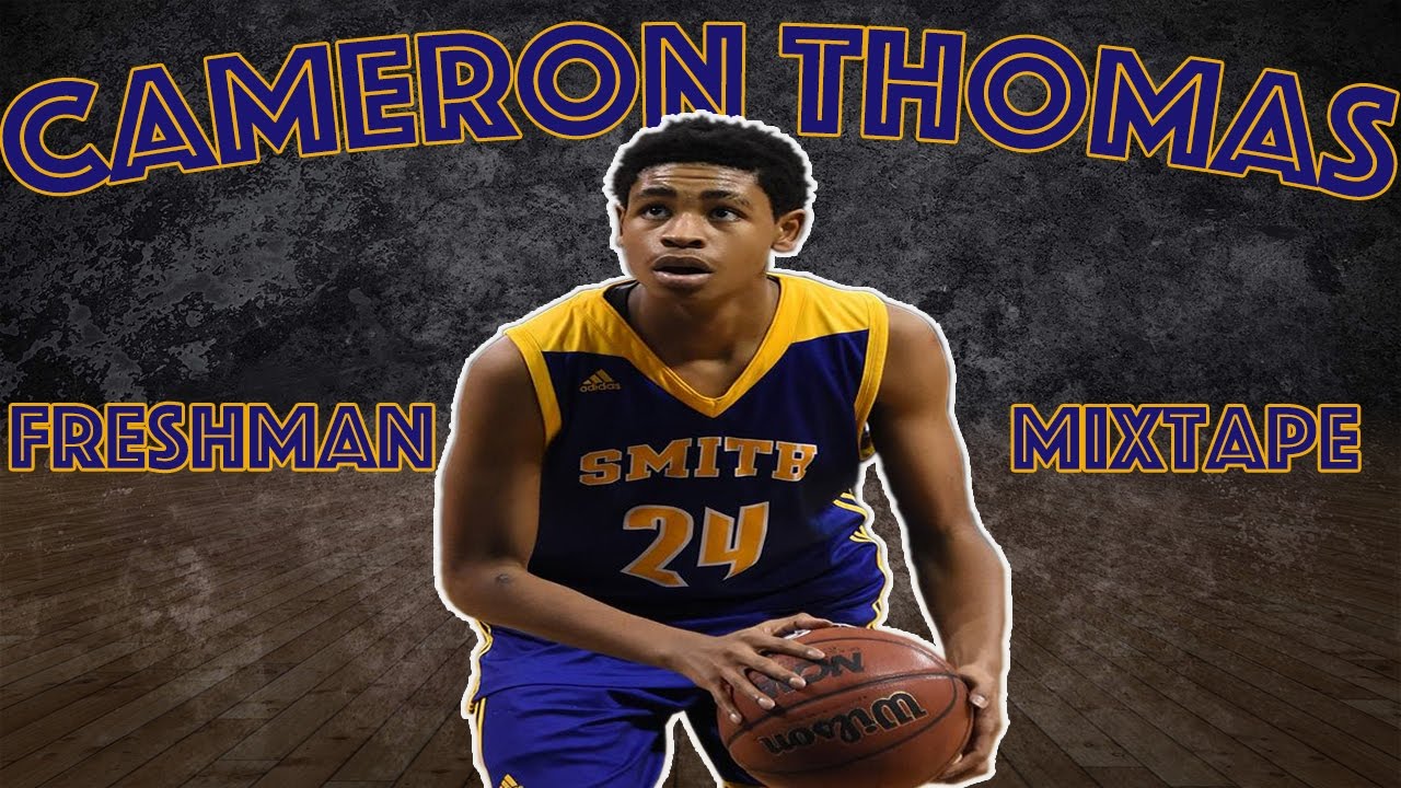 Cameron Thomas Official Freshman Mixtape RESPECT THE SHOOTER - YouTube