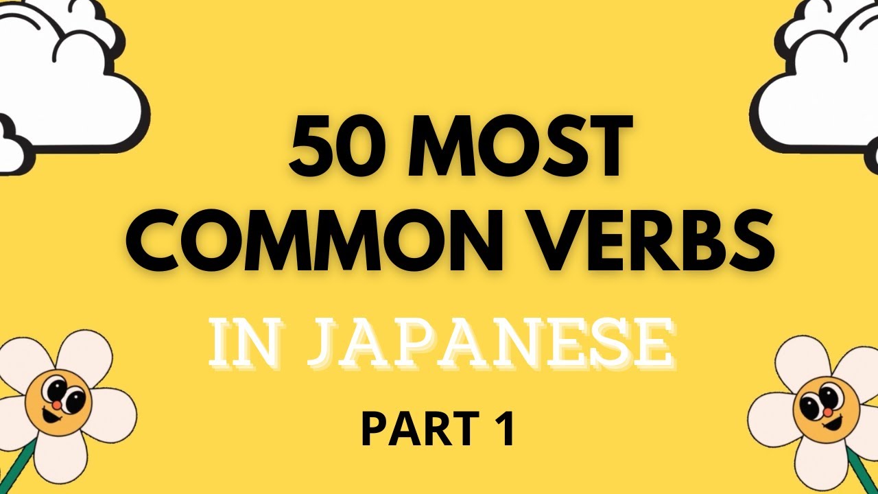 KANTAN JAPANESE - 50 COMMON VERBS IN JAPANESE FOR BEGINNER WITH CHILL ...